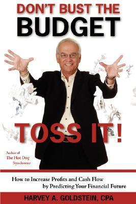 Don't Bust the Budget: Toss It! by Harvey A. Goldstein | Goodreads