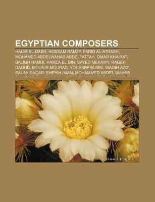 Egyptian Composers: Halim El-Dabh, Hossam Ramzy, Farid Al-Atrash ...