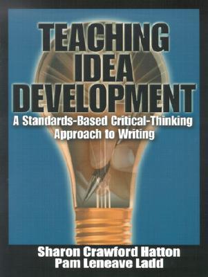 Teaching Idea Development: A Standards-Based Critical-Thinking Approach ...