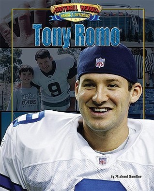 Tony Romo (Football Heroes Making a Difference) by Michael Sandler ...