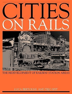 Cities on Rails by Luca Bertolini | Goodreads