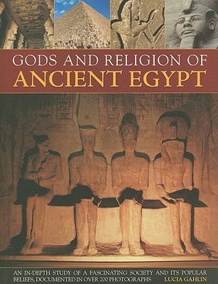 Gods and Religion of Ancient Egypt: An in-depth study of a fascinating ...