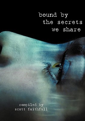 Bound By The Secrets We Share by Scott Faithfull | Goodreads