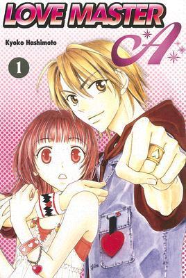 Love Master A, Volume 1 by Kyoko Hashimoto | Goodreads