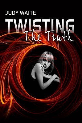 Twisting the Truth by Judy Waite | Goodreads