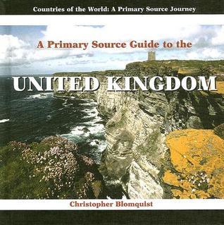 A Prmiary Source Guide to the United Kingdom by Christopher Blomquist ...