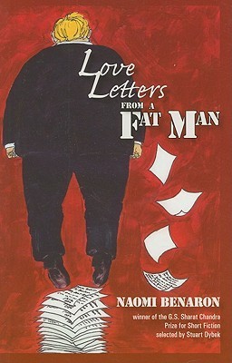 Love Letters from a Fat Man: stories by Naomi Benaron | Goodreads