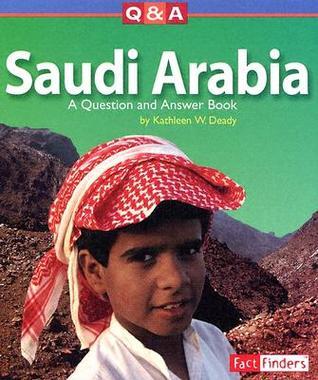Saudi Arabia: A Question And Answer Book by Kathleen W. Deady | Goodreads