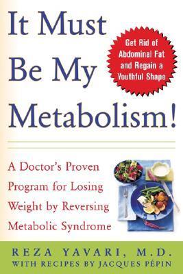 It Must Be My Metabolism by Reza Yavari | Goodreads