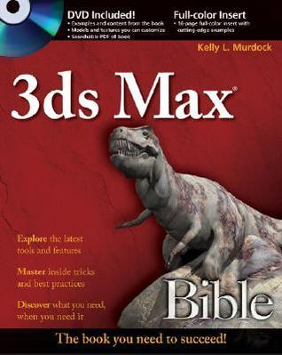 3ds Max 2008 Bible by Kelly L. Murdock | Goodreads