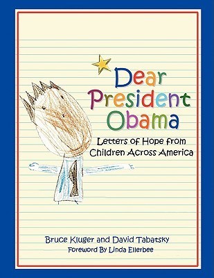 Dear President Obama: Letters of Hope from Children Across America by ...