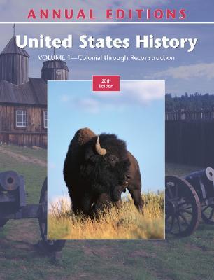 Annual Editions: United States History, Volume 1: Colonial through ...