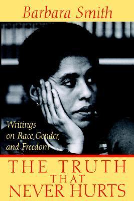 The Truth That Never Hurts: Writings on Race, Gender, and Freedom by ...