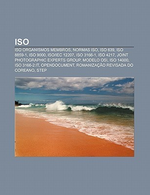 ISO: ISO Organismos Membros, Normas ISO, ISO 639, ISO 8859-1, ISO 9000 ...