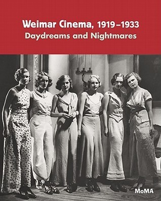 Weimar Cinema 1919-1933: Daydreams and Nightmares by Laurence Kardish ...