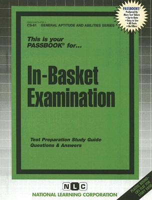 IN-BASKET EXAMINATION (General Aptitude and Abilities Series) by ...