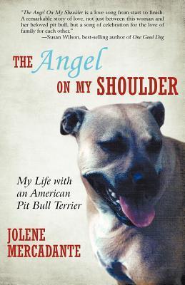 The Angel On My Shoulder: My Life with an American Pit Bull Terrier by ...