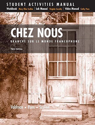 Chez Nous; Branche sur le monde francophone / Student Activities Manual ...