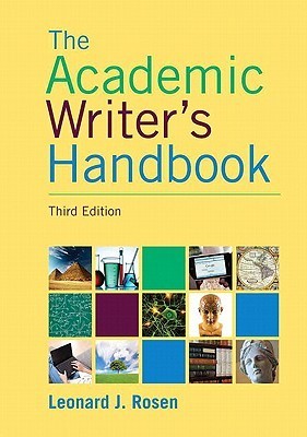 Academic Writer's Handbook (3rd Edition) by Leonard J. Rosen | Goodreads