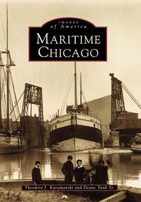 Maritime Chicago by Theodore J. Karamanski | Goodreads