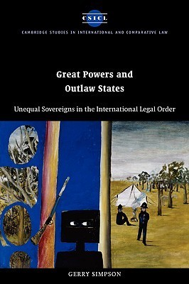 Great Powers and Outlaw States: Unequal Sovereigns in the International ...