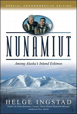 Nunamiut: Among Alaska's Inland Eskimos by Helge Ingstad | Goodreads