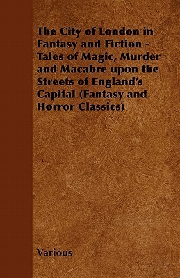 The City of London in Fantasy and Fiction - Tales of Magic, Murder and ...