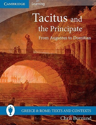 Tacitus and the Principate by Christopher Burnand | Goodreads