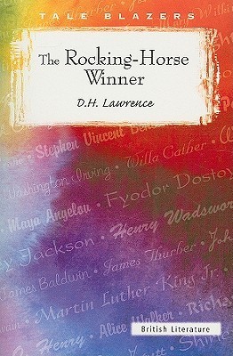 The Rocking-Horse Winner (Tale Blazers) by D.H. Lawrence | Goodreads