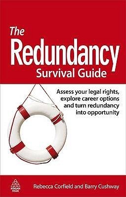 The Redundancy Survival Guide: Assess Your Legal Rights, Explore Career ...