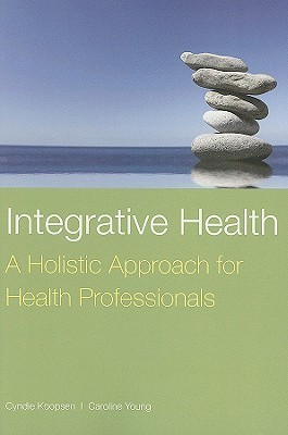 Integrative Health: A Holistic Approach for Health Professionals: A ...