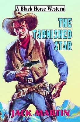 The Tarnished Star by Jack Martin | Goodreads