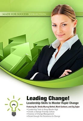 Leading Change!: Leadership Skills to Master Rapid Change by Sheila ...