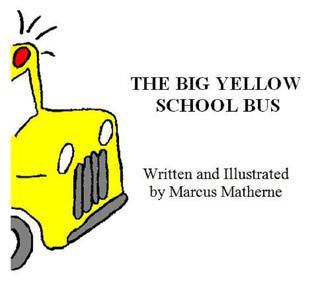 The Big Yellow School Bus by Marcus Matherne | Goodreads