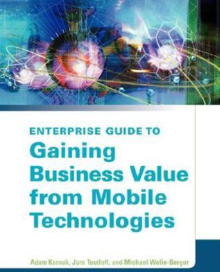 Enterprise Gde Gaining Business Value by Adam Kornak | Goodreads