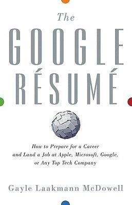 The Google Resume: How to Prepare for a Career and Land a Job at Apple ...