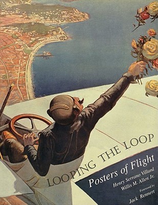 Looping the Loop: Posters of Flight by Henry S. Villard | Goodreads