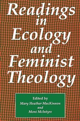Readings in Ecology & Feminist Theology by Mary Heather MacKinnon ...
