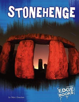 Stonehenge (Edge Books: Unexplained) by Matt Doeden | Goodreads