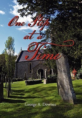 One Step at a Time by George A. Downes | Goodreads