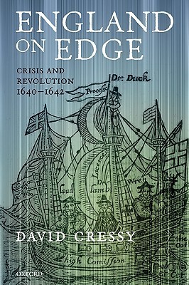 England on Edge: Crisis and Revolution 1640-1642 by David Cressy ...