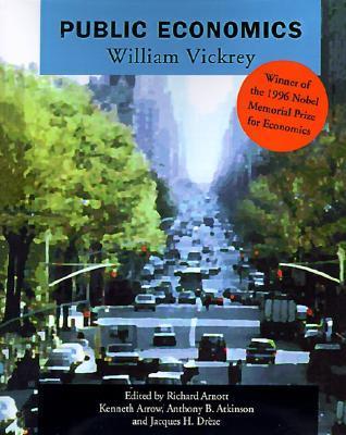 Public Economics: Selected Papers by William Vickrey by William S ...