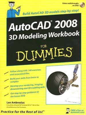 AutoCAD 2008 3D Modeling Workbook For Dummies by Lee Ambrosius | Goodreads