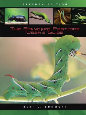 The Standard Pesticide User's Guide by Bert L. Bohmont | Goodreads