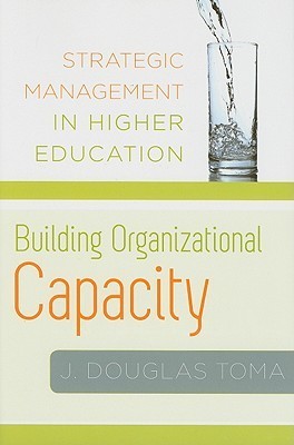 Building Organizational Capacity: Strategic Management in Higher ...