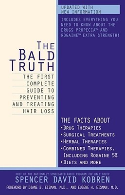 The Bald Truth : The First Complete Guide To Preventing And Treating ...