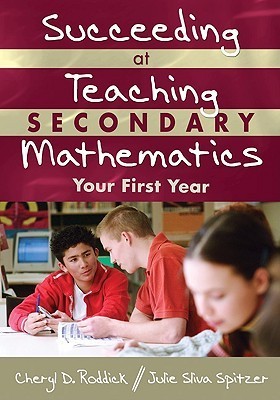 Succeeding at Teaching Secondary Mathematics: Your First Year by Cheryl ...