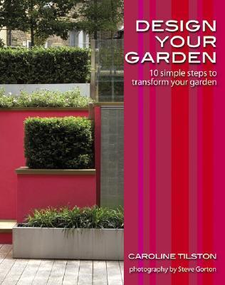 Design Your Garden: 10 simple steps to transform your garden by ...