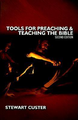 Tools for Preaching & Teaching the Bible by Stewart Custer | Goodreads