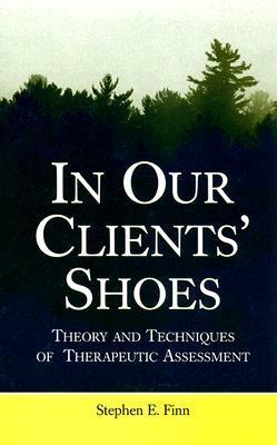 In Our Clients' Shoes by Stephen E. Finn | Goodreads